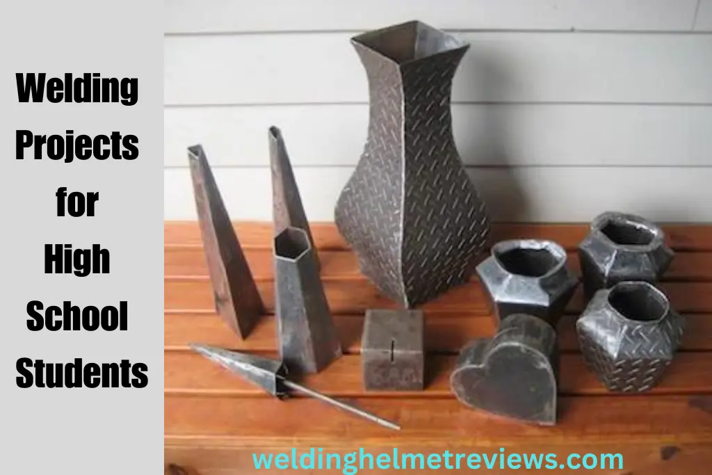 Welding Projects for High School Students